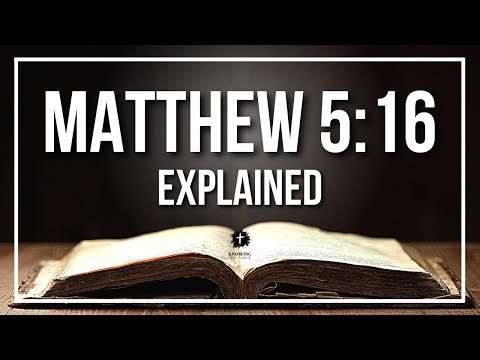 Matthew 5:16 Explained – The True Meaning of This Powerful Bible Verse