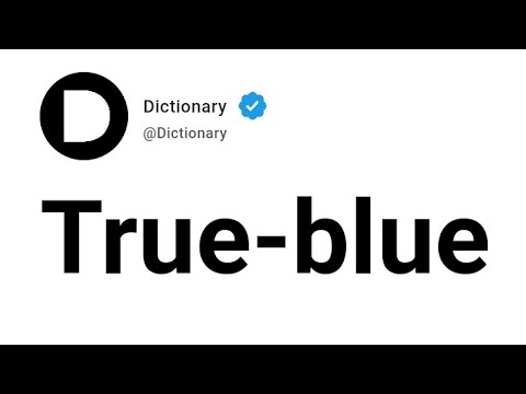 True-blue Meaning In English