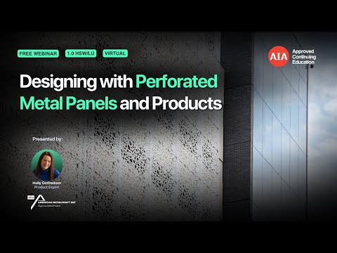 Designing with Perforated Metal Panels & Products [Webinar]