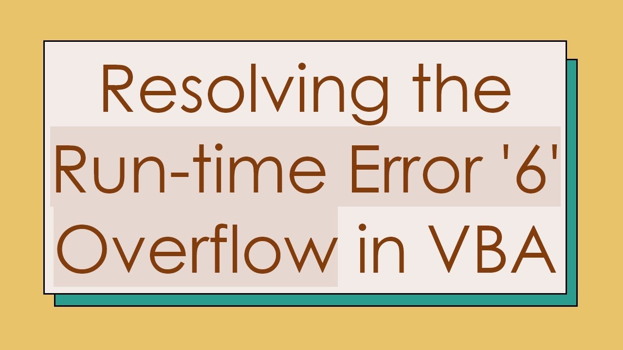 Resolving the Run-time Error '6' Overflow in VBA