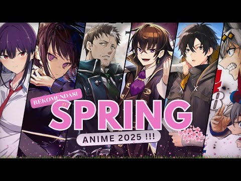 Rekomendasi 30+ Anime Spring 2025 ! (April 2025)