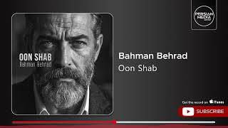 Bahman Behrad - Oon Shab Text - SongTextes.de