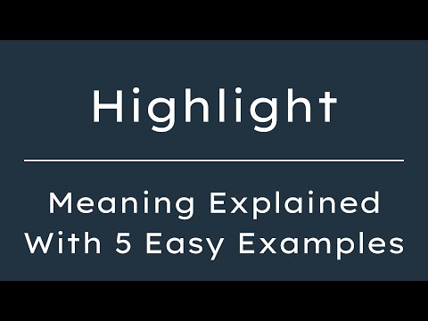 What Does Highlight Mean? Highlight Meaning in English With 5 Example Sentences
