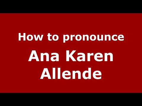 How do you say Ana Karen Allende in Mexico (Mexican Spanish)? - PronounceNames.com