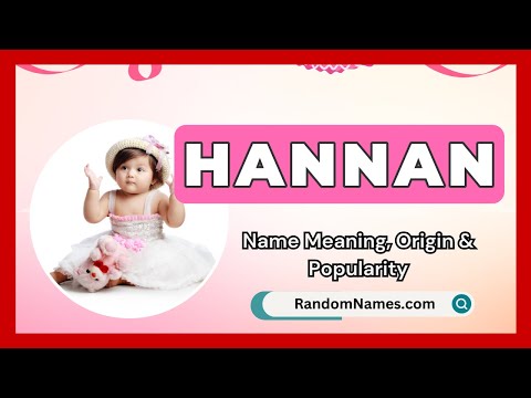 Hannan - Baby Girl Name Meaning, Origin & Popularity - RandomNames.com