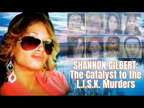 SHANNON GILBERT: The Catalyst to the L.I.S.K. Murders