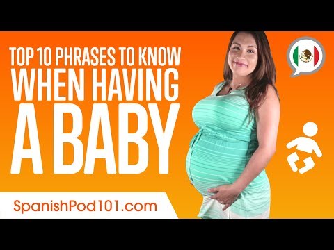 Top 10 Phrases to Know When Having a Baby in Mexican Spanish
