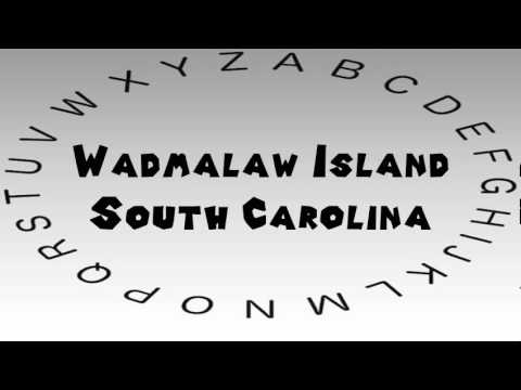How to Say or Pronounce USA Cities — Wadmalaw Island, South Carolina