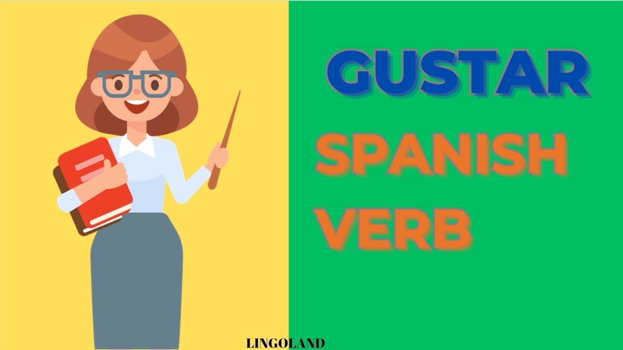 GUSTAR- EXPRESS LIKES AND DISLIKES IN SPANISH