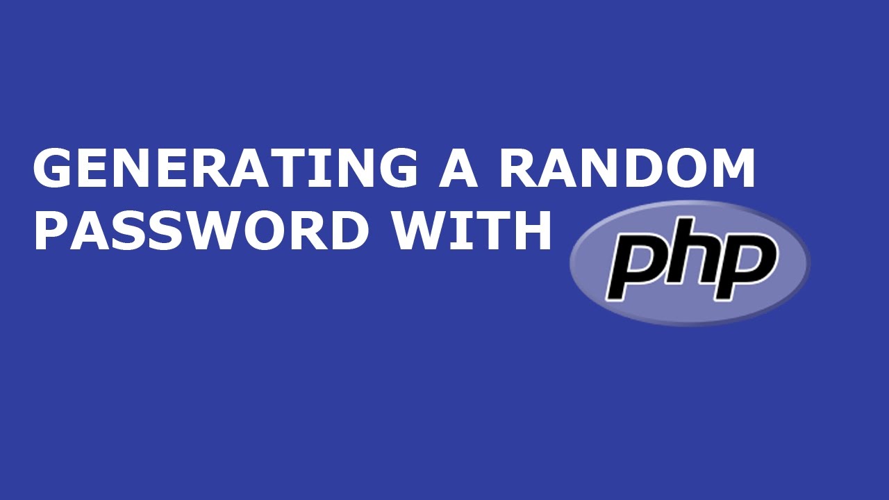 GENERATING A RANDOM PASSWORD WITH PHP