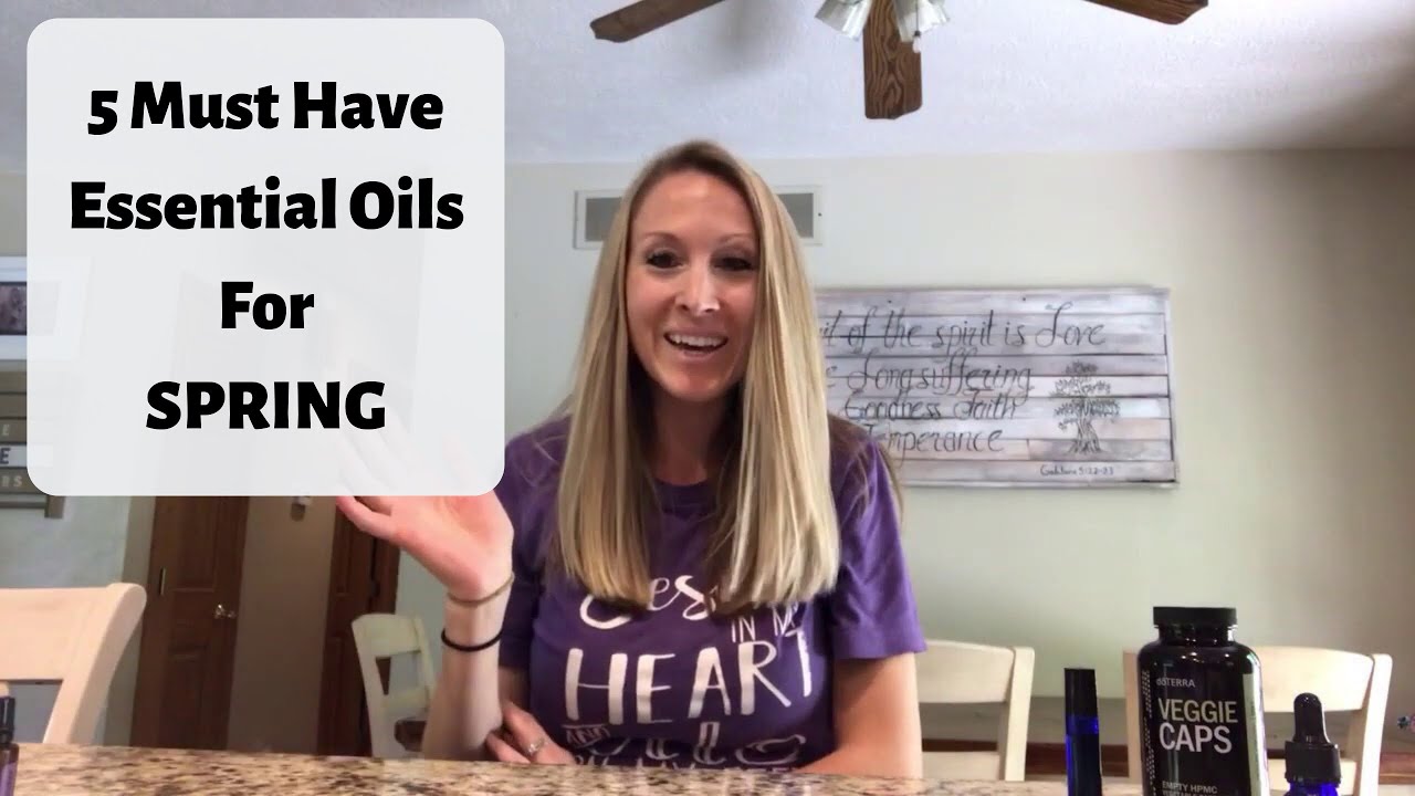 5 Must Have Essential Oils for SPRING