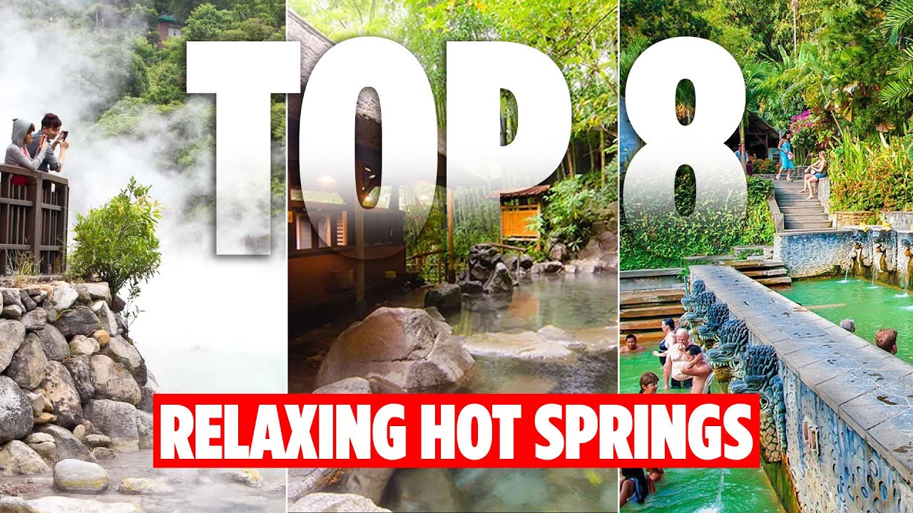 8 Breathtaking Hot Springs You Need to Relax In 🌋🛀 | The World's Most Scenic Thermal Baths