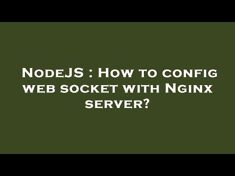 NodeJS : How to config web socket with Nginx server?