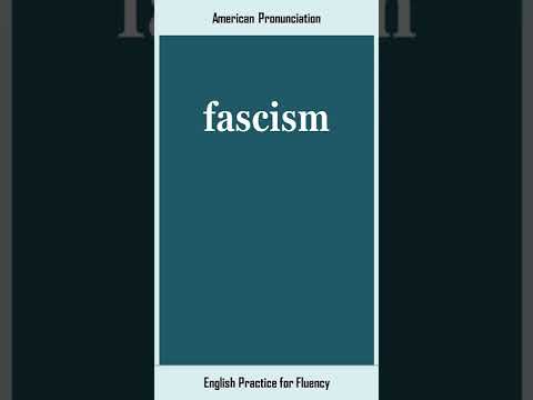 fascism, How to Say or Pronounce FASCISM in American, British English, Pronunciation