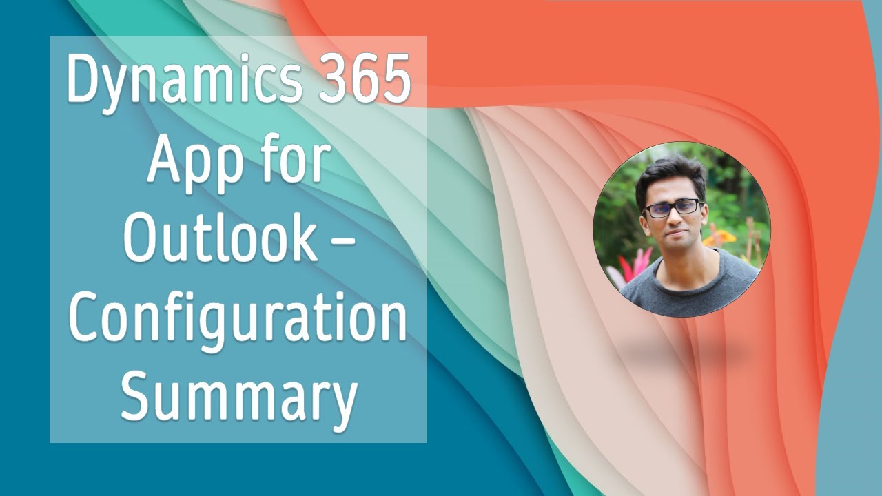 Dynamics 365 App For Outlook - Configuration Summary | Dynamics 365 CE CRM | Exchange Online