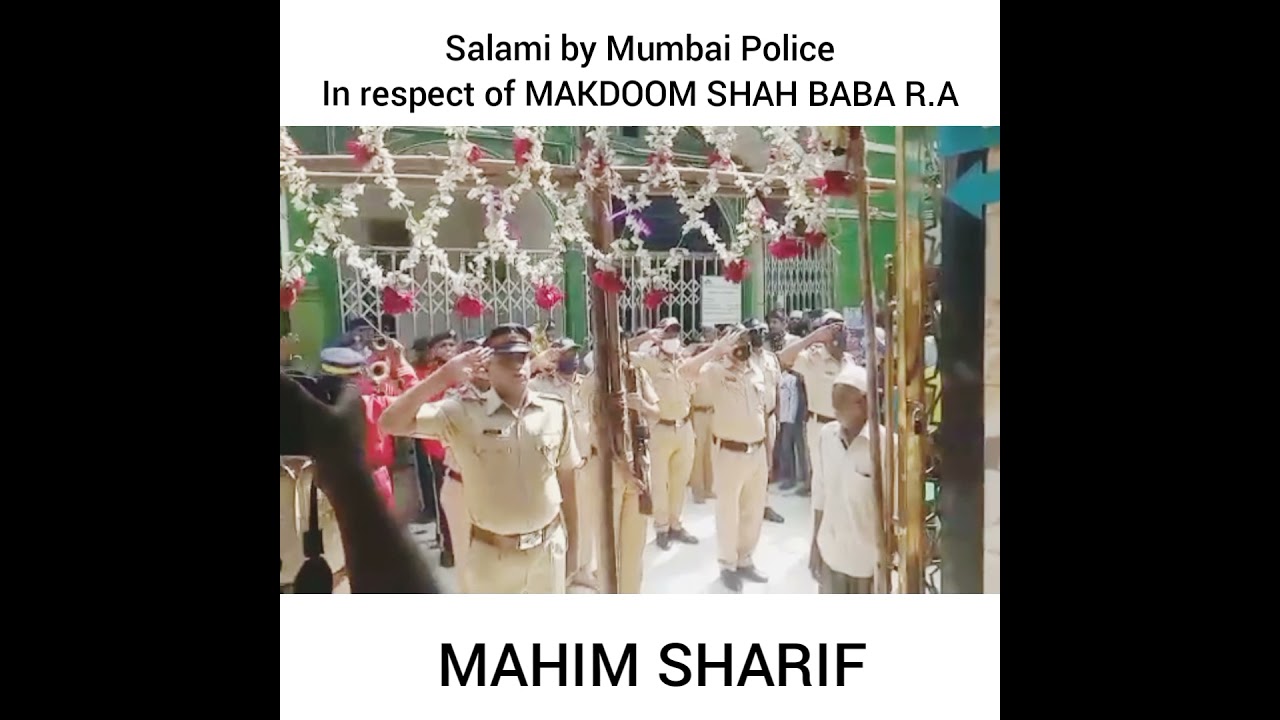Salami by Mumbai Police in respect of MAKDOOM SHAH BABA