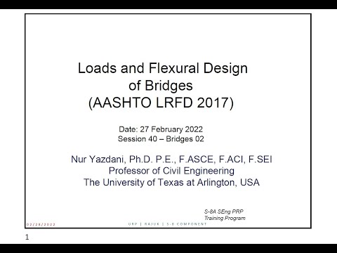 Session 40 | Bridges 2 - Loads and Flexural Design of Bridges AASHTO LRFD 2017