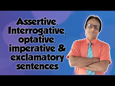 LEARN ASSERTIVE,INTERROGATIVE,IMPERATIVE,OPTATIVE & EXCLAMATORY SENTENCES