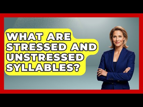 What Are Stressed And Unstressed Syllables? - Fictional Journeys