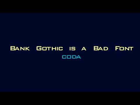 coda - bank gothic is a bad font