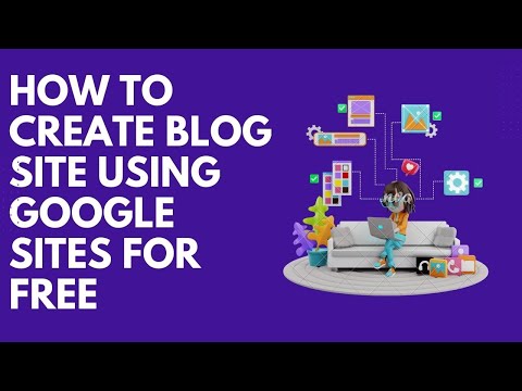 How to Create a Blog Website Using Google Sites For Free | Google Sites Tutorials
