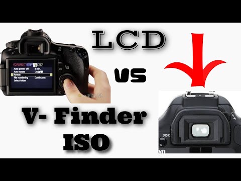 Lcd Vs V-Finder ISO #education