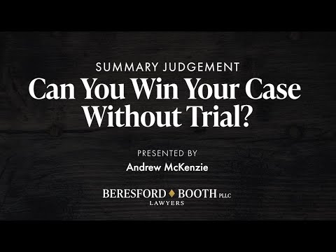 Summary Judgment - Can You Win Your Case Without Trial? | Beresford Booth Webinar