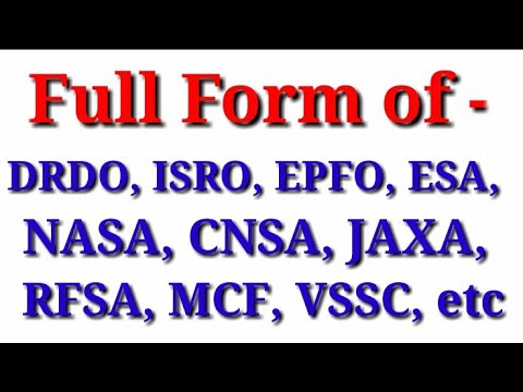 Full form of DRDO, ISRO, EPFO, NASA, CNSA, ESA, JAXA, RFSA, MCF, VSSC,Etc...