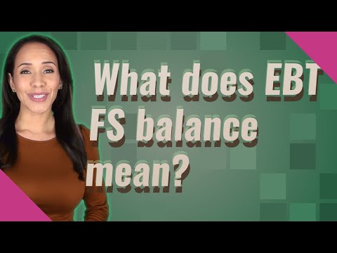 What does EBT FS balance mean?