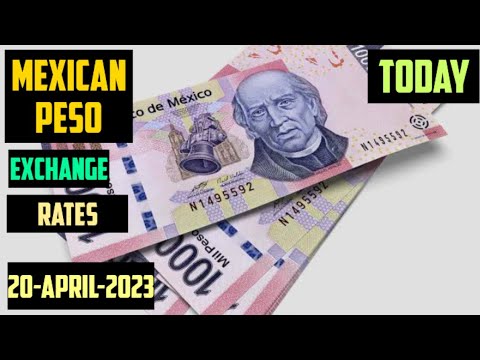 Mexican Peso Exchange Rates Today 20 April 2023