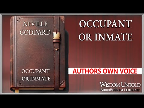 Neville Goddard - Occupant or Inmate - Full Audio Lecture
