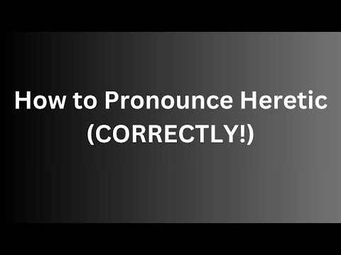 How to Pronounce Heretic (CORRECTLY!)