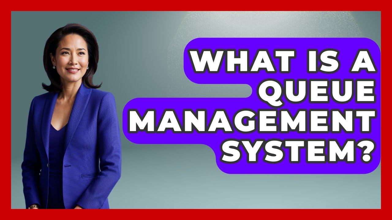 What Is A Queue Management System? - Customer Support Coach