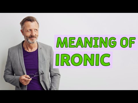 Ironic | Meaning of ironic 📖