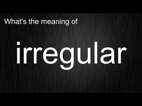What Does "irregular" Mean and How Do You Pronounce It?
