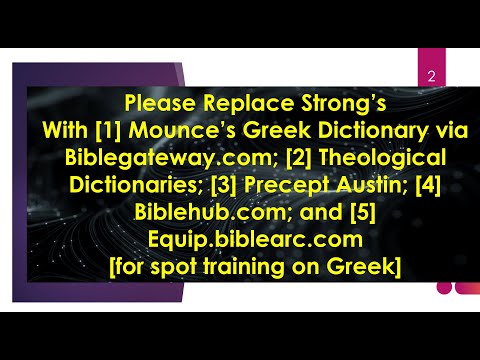 Please Replace Strong's Concordance With Mounce Greek Dictionary. Other Tools of Research. [Re-run]