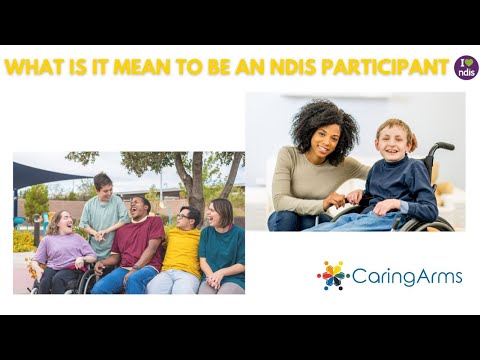 WHAT DOES IT MEAN TO BE AN NDIS PARTICIPANT