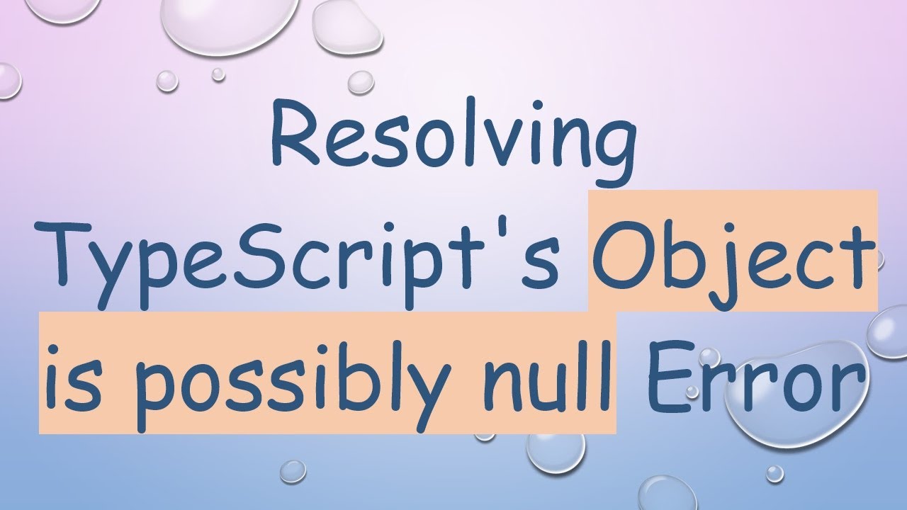 Resolving TypeScript's Object is possibly null Error