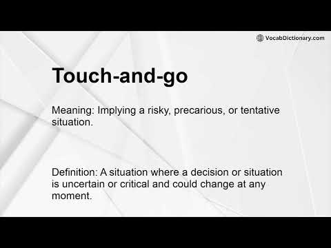 Touch-and-go Meaning