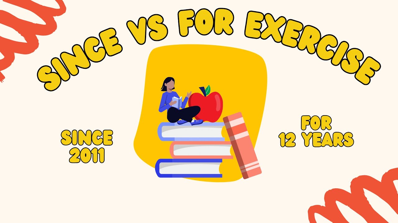 Since vs For Exercise - Intermediate