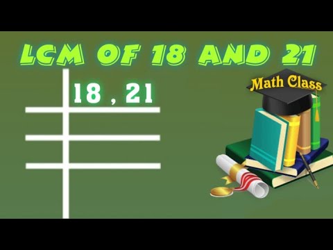 LCM of 18 and 21