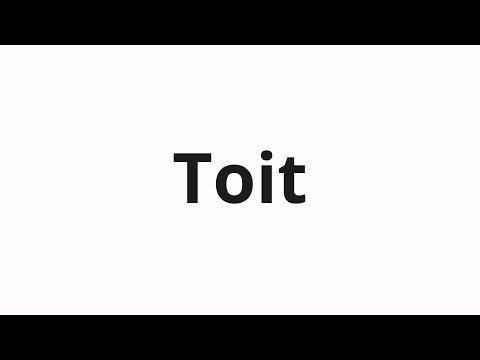 How to pronounce Toit