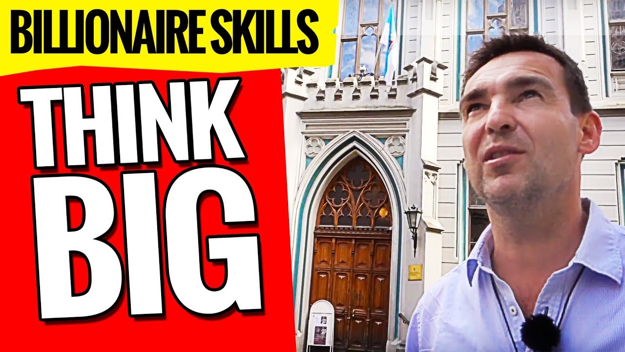 Billionaire Skills: Thinking BIG - The Billion Dollar Secret