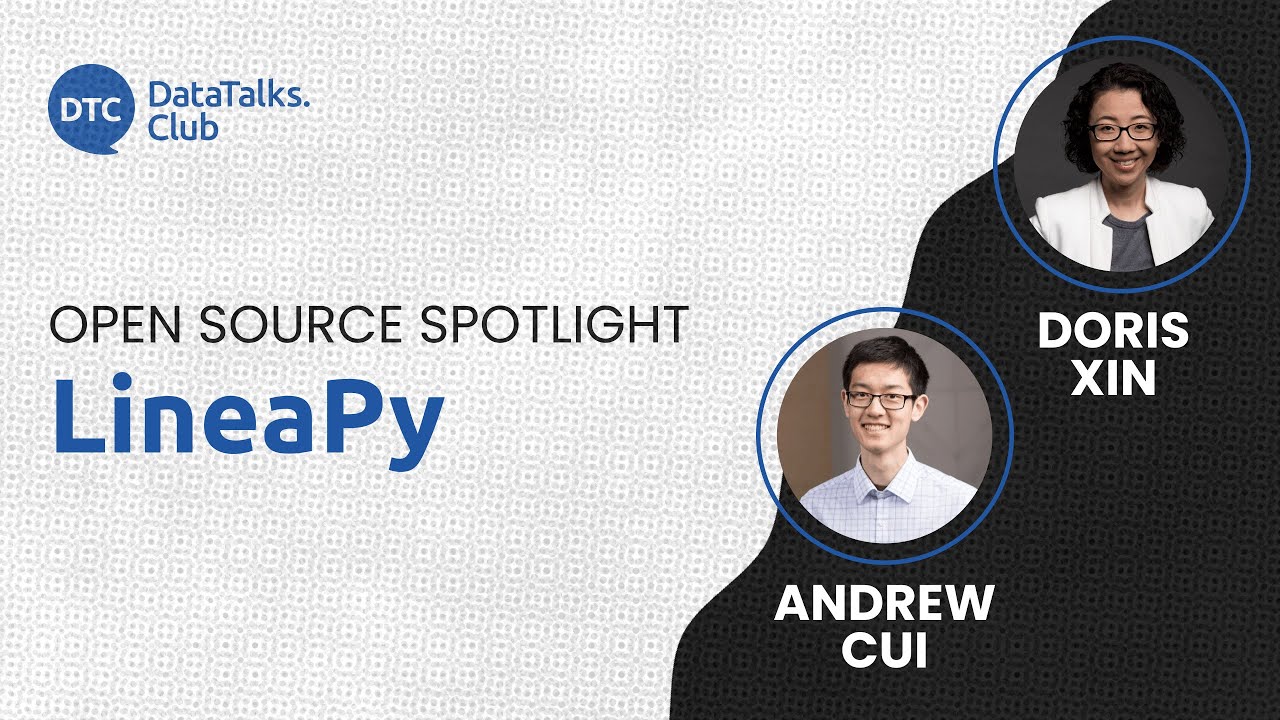 Open-Source Spotlight - LineaPy - Doris Xin and Andrew Cui