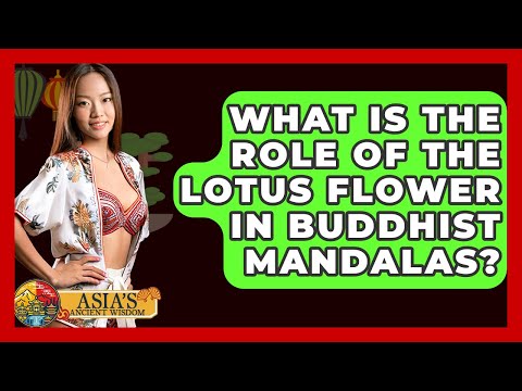 What Is The Role Of The Lotus Flower In Buddhist Mandalas? - Asia's Ancient Wisdom