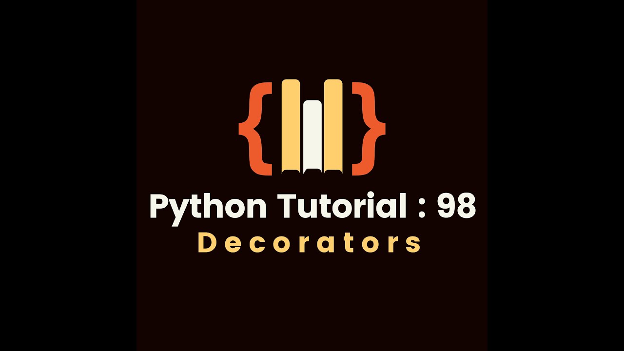 Python Tutorial 98 : Decorators