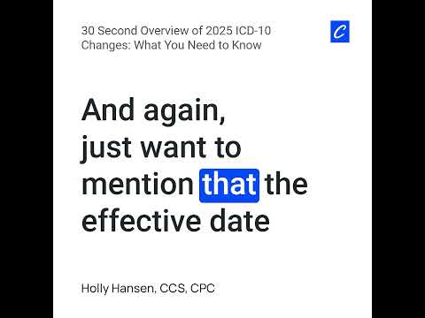 30 Second Overview of 2025 ICD 10 Changes - What You Need to Know