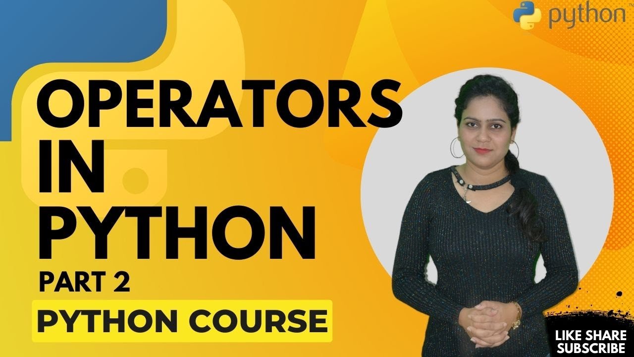 OPERATORS IN PYTHON PROGRAMMING PART 2 | PYTHON BASIC TUTORIAL