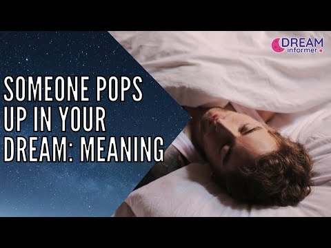 What Does It Mean When Someone Pops Up In Your Dream