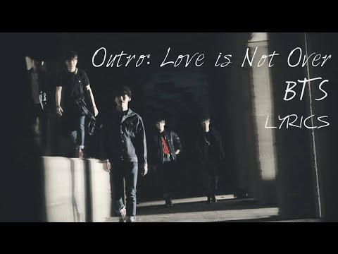 BTS (방탄소년단) - 'Outro: Love is Not Over' [Han|Rom|Eng lyrics]